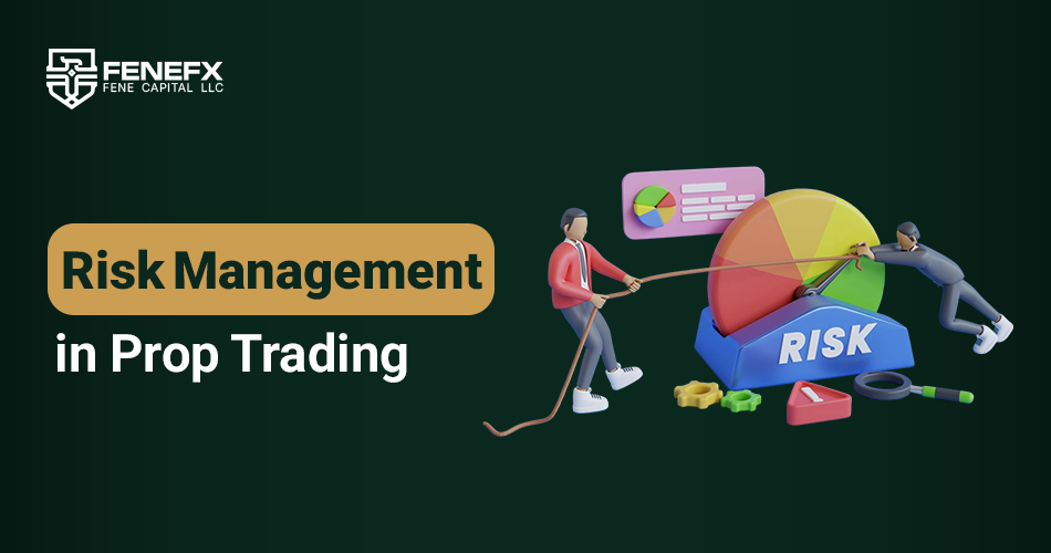 Risk Management in Prop Trading | Advanced Techniques & Full Guide